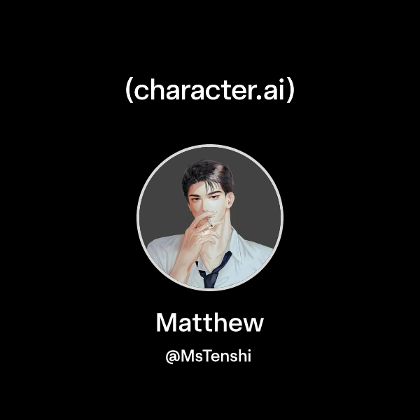 Chat with Matthew | character.ai | AI Chat, Reimagined–Your Words. Your ...