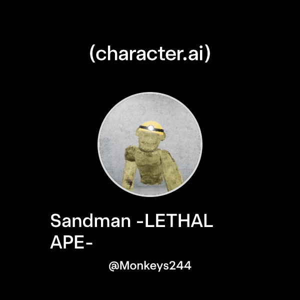Chat with Sandman -LETHAL APE- | character.ai | AI Chat, Reimagined ...