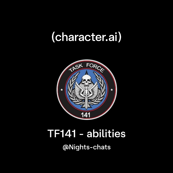 Chat with TF141 - abilities | character.ai | AI Chat, Reimagined–Your ...