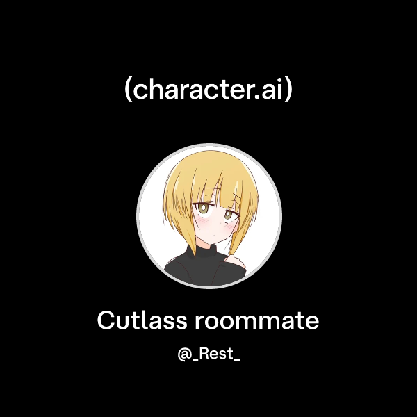 Chat with Cutlass roommate | character.ai | Personalized AI for every moment of your day