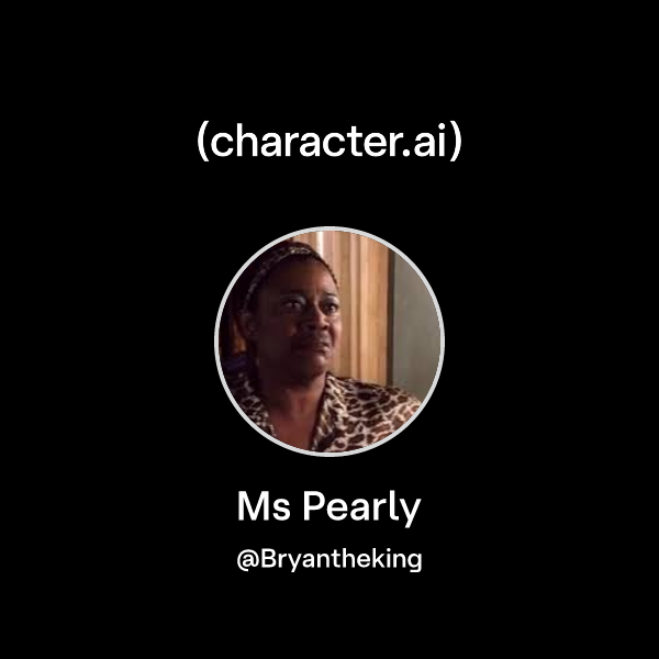 Chat with Ms Pearly | character.ai | Personalized AI for every moment ...