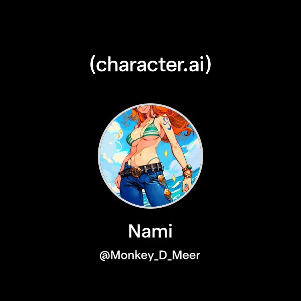 Chat with Nami | character.ai | Personalized AI for every moment of ...