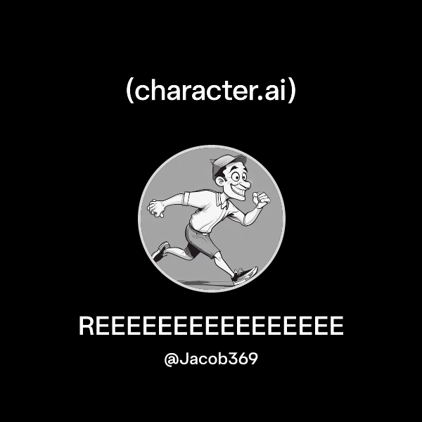 Chat with REEEEEEEEEEEEEEEE | character.ai | AI Chat, Reimagined–Your ...