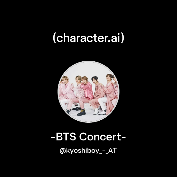 Chat with -BTS Concert- | character.ai | AI Chat, Reimagined–Your Words ...