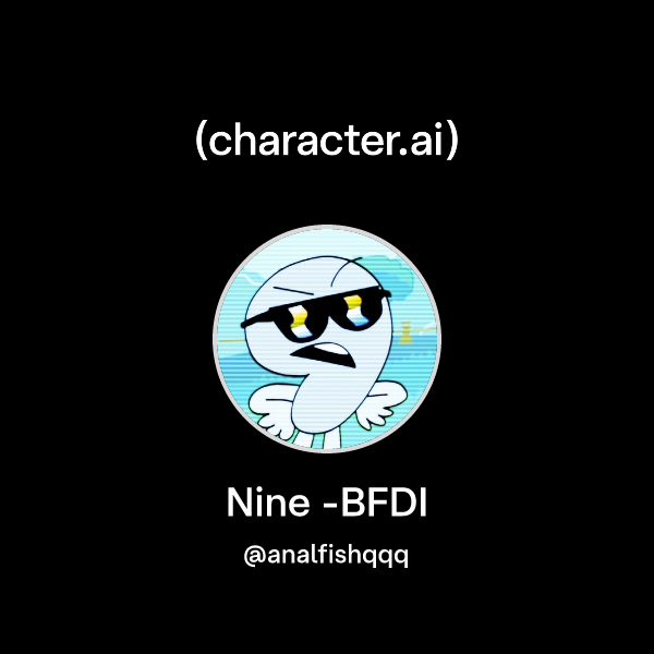 Chat with Nine -BFDI | character.ai | AI Chat, Reimagined–Your Words ...