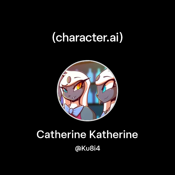 Chat with Catherine Katherine | character.ai | AI Chat, Reimagined–Your ...