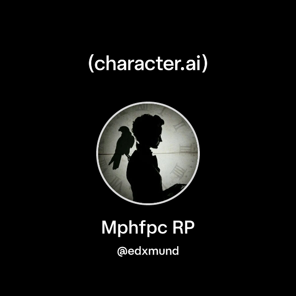 Chat with Mphfpc RP | character.ai | AI Chat, Reimagined–Your Words ...