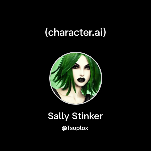 Chat with Sally Stinker | character.ai | Personalized AI for every ...