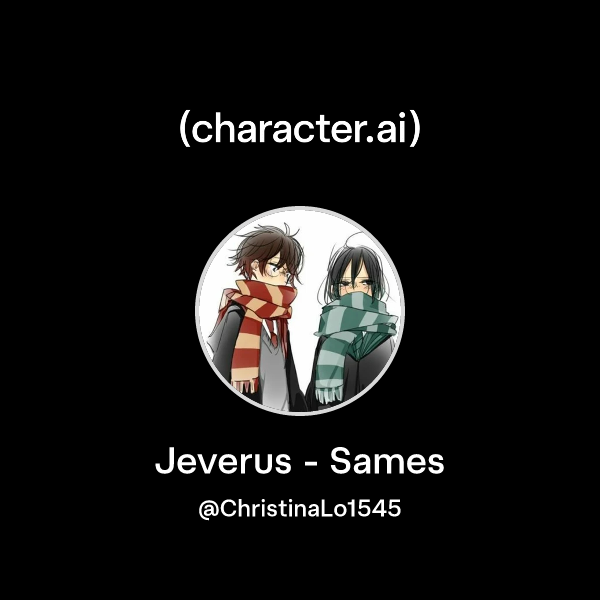 Chat with Jeverus - Sames | character.ai | Personalized AI for every ...