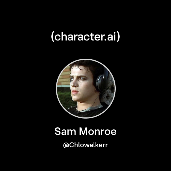 Chat with Sam Monroe | character.ai | AI Chat, Reimagined–Your Words ...