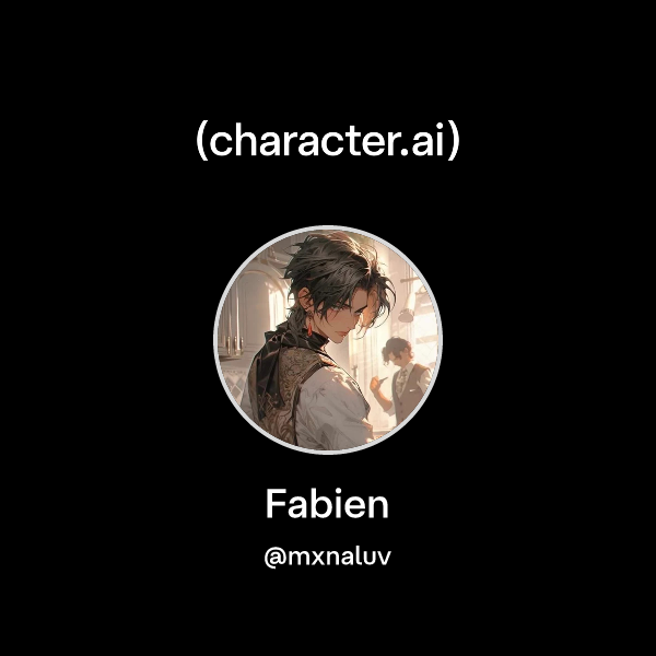 Chat with Fabien | character.ai | AI Chat, Reimagined–Your Words. Your World.