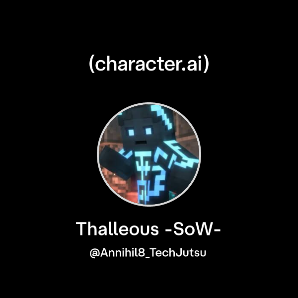 Chat with Thalleous -SoW- | character.ai | AI Chat, Reimagined–Your ...
