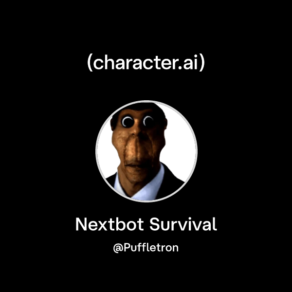 Chat with Nextbot Survival | character.ai | AI Chat, Reimagined–Your Words. Your World.