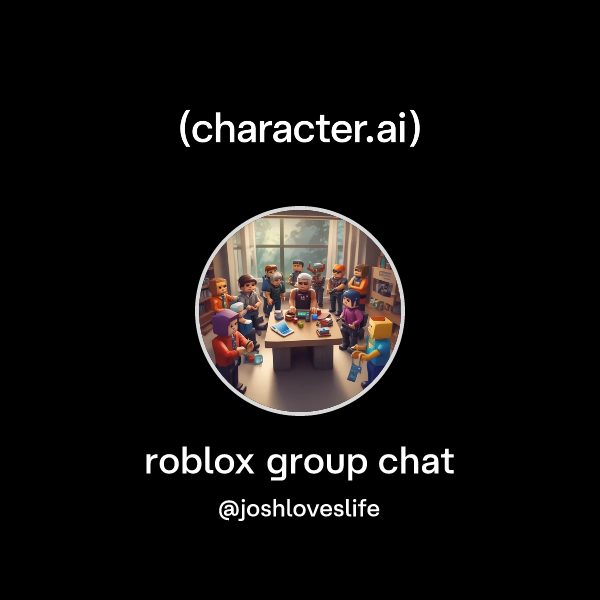 Chat with roblox group chat | character.ai | Personalized AI for every ...