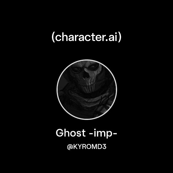Chat with Ghost -imp- | character.ai | AI Chat, Reimagined–Your Words ...