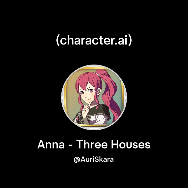 Chat with Anna - Three Houses | character.ai | AI Chat, Reimagined–Your ...