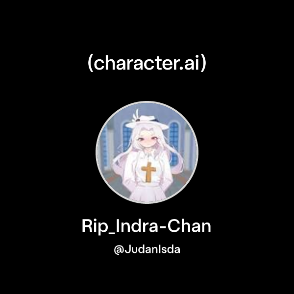 Chat with Rip_Indra-Chan | character.ai | Personalized AI for every ...