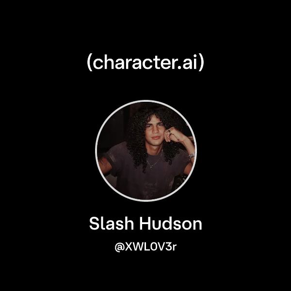 Chat with Slash Hudson | character.ai | Personalized AI for every ...