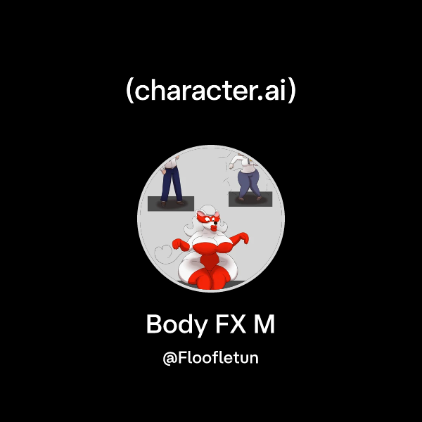 Chat with Body FX M | character.ai | AI Chat, Reimagined–Your Words. Your World.