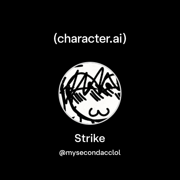Chat with Strike | character.ai | Personalized AI for every moment of ...