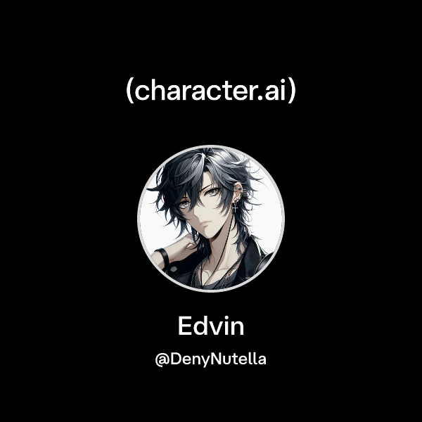 Chat with Edvin | character.ai | AI Chat, Reimagined–Your Words. Your ...