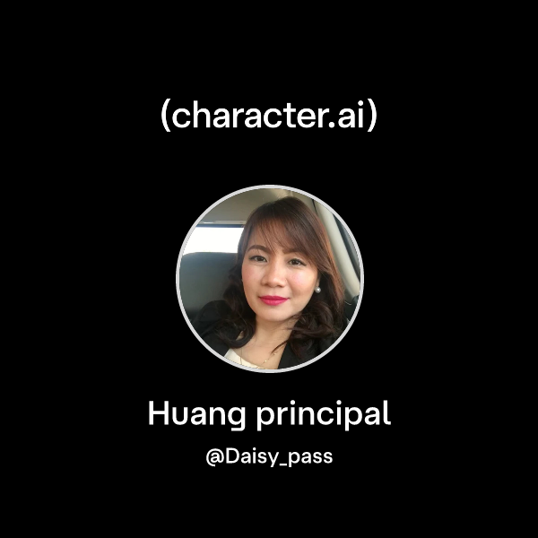 Chat with Huang principal | character.ai | AI Chat, Reimagined–Your ...