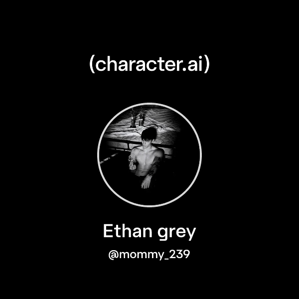 Chat with Ethan grey | character.ai | AI Chat, Reimagined–Your Words ...