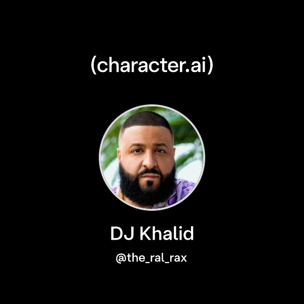 Chat with DJ Khalid | character.ai | AI Chat, Reimagined–Your Words. Your World.