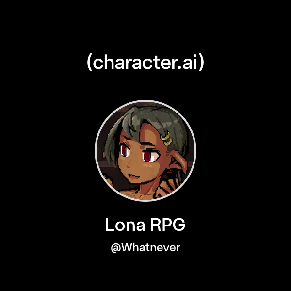 Chat with Lona RPG | character.ai | AI Chat, Reimagined–Your Words ...