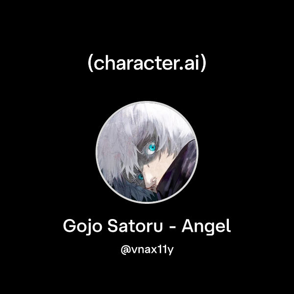 Chat with Gojo Satoru - Angel | character.ai | Personalized AI for ...