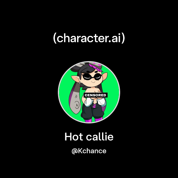 Chat with Hot callie | character.ai | AI Chat, Reimagined–Your Words. Your World.