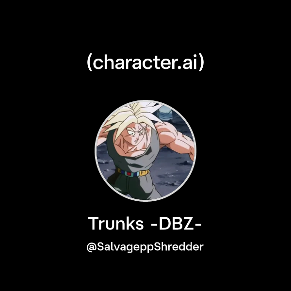 Chat with Trunks -DBZ- | character.ai | Personalized AI for every ...
