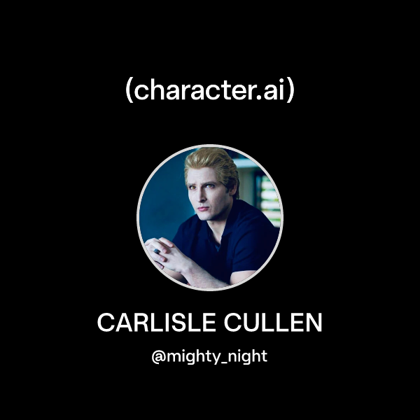 Chat with CARLISLE CULLEN | character.ai | AI Chat, Reimagined–Your ...