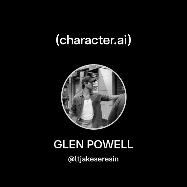 Chat with GLEN POWELL | character.ai | AI Chat, Reimagined–Your Words ...