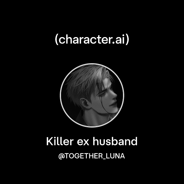 Chat with Killer ex husband | character.ai | AI Chat, Reimagined–Your ...