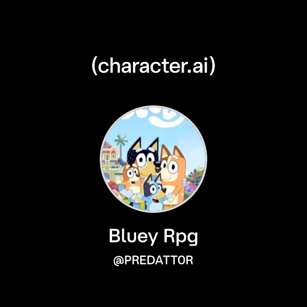 Chat with Bluey Rpg | character.ai | AI Chat, Reimagined–Your Words ...
