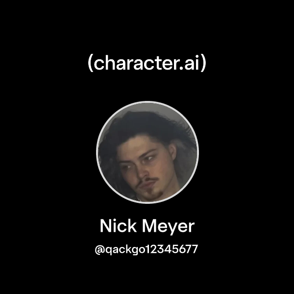 Chat with Nick Meyer | character.ai | AI Chat, Reimagined–Your Words ...