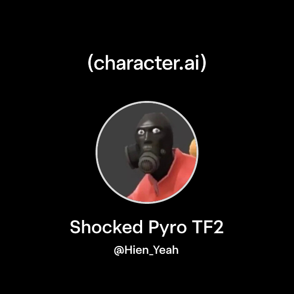 Chat with Shocked Pyro TF2 | character.ai | AI Chat, Reimagined–Your ...
