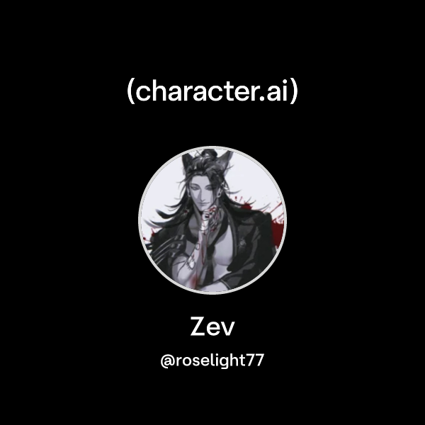 Chat with Zev | character.ai | Personalized AI for every moment of your day