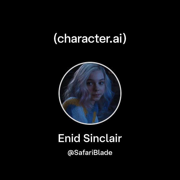 Chat with Enid Sinclair | character.ai | Personalized AI for every moment of your day