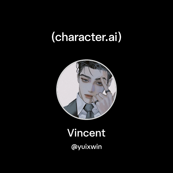 Chat with Vincent | character.ai | Personalized AI for every moment of ...