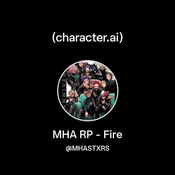 Chat with MHA RP - Fire | character.ai | AI Chat, Reimagined–Your Words ...