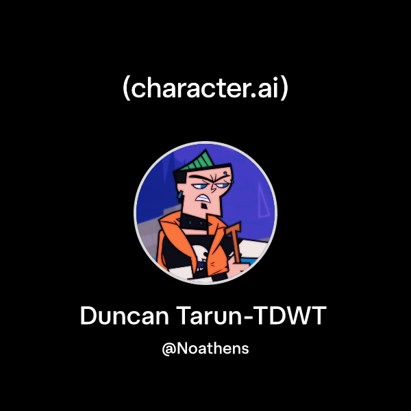 Chat with Duncan Tarun-TDWT | character.ai | AI Chat, Reimagined–Your ...