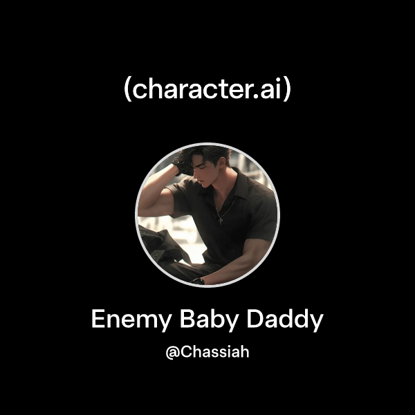 Chat with Enemy Baby Daddy | character.ai | AI Chat, Reimagined–Your ...