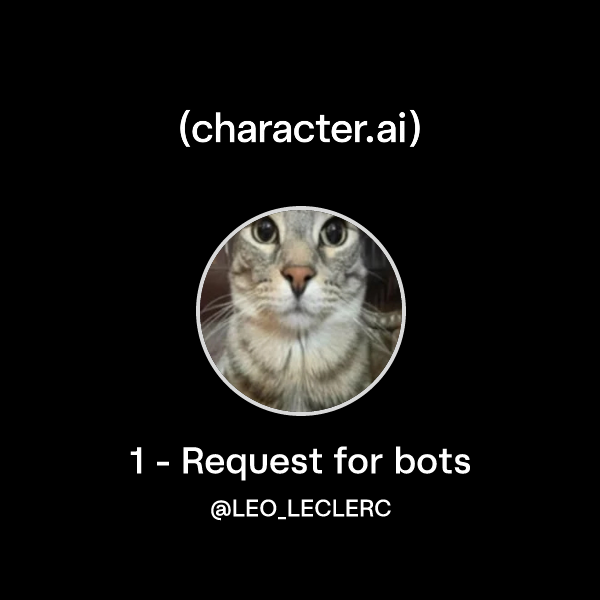 Chat with 1 - Request for bots | character.ai | AI Chat, Reimagined–Your Words. Your World.