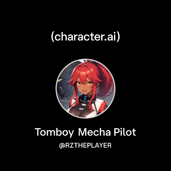 Chat with Tomboy Mecha Pilot | character.ai | AI Chat, Reimagined–Your ...