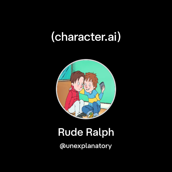 Chat with Rude Ralph | character.ai | AI Chat, Reimagined–Your Words ...