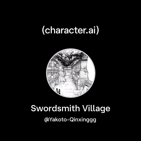 Chat with Swordsmith Village | character.ai | AI Chat, Reimagined–Your ...