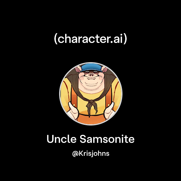 Chat with Uncle Samsonite | character.ai | AI Chat, Reimagined–Your ...