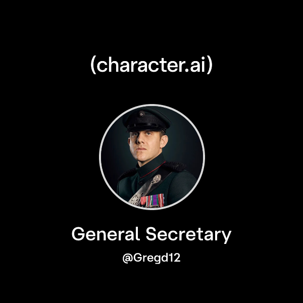 Chat with General Secretary | character.ai | AI Chat, Reimagined–Your ...